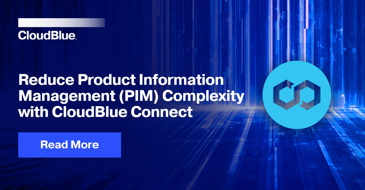 Reduce Product Information Management (PIM) Complexity with CloudBlue Connect | CloudBlue